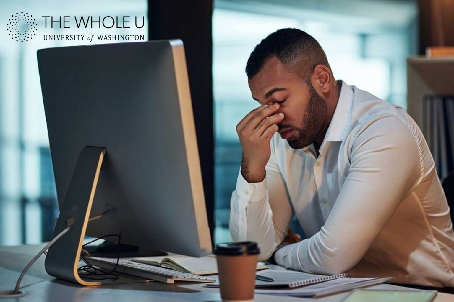 A bad day every day: Strategies for addressing burnout | The Whole U